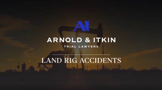 Land Rig Explosion Lawyers | Arnold & Itkin LLP